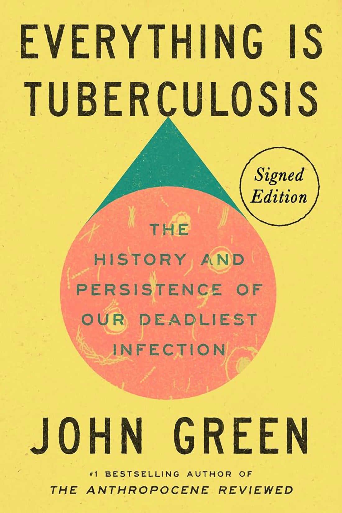 Everything Is Tuberculosis: The History and Persistence of Our Deadlie ...